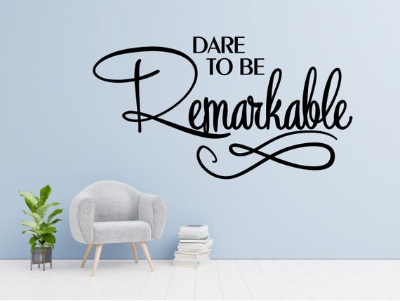Classroom Decal Dare to Be Remarkable Motivational Wall - Etsy