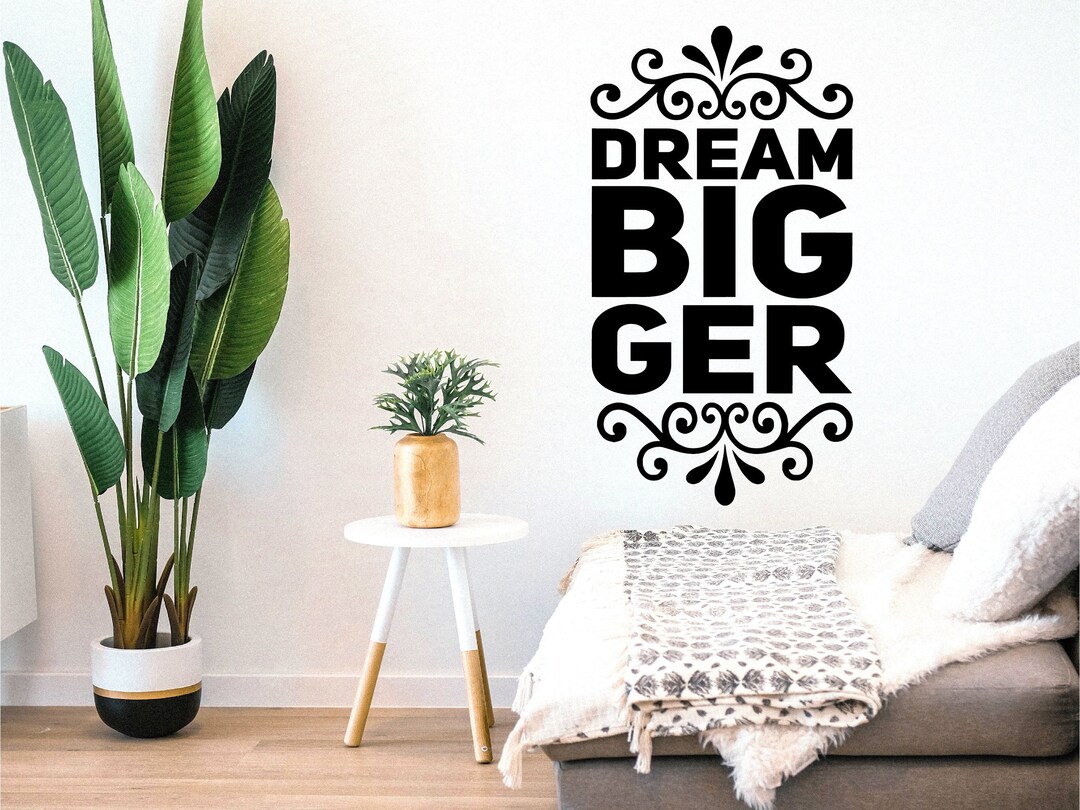 Dream Bigger | Motivational Wall Quote Decal | Big Goals Inspiration ...