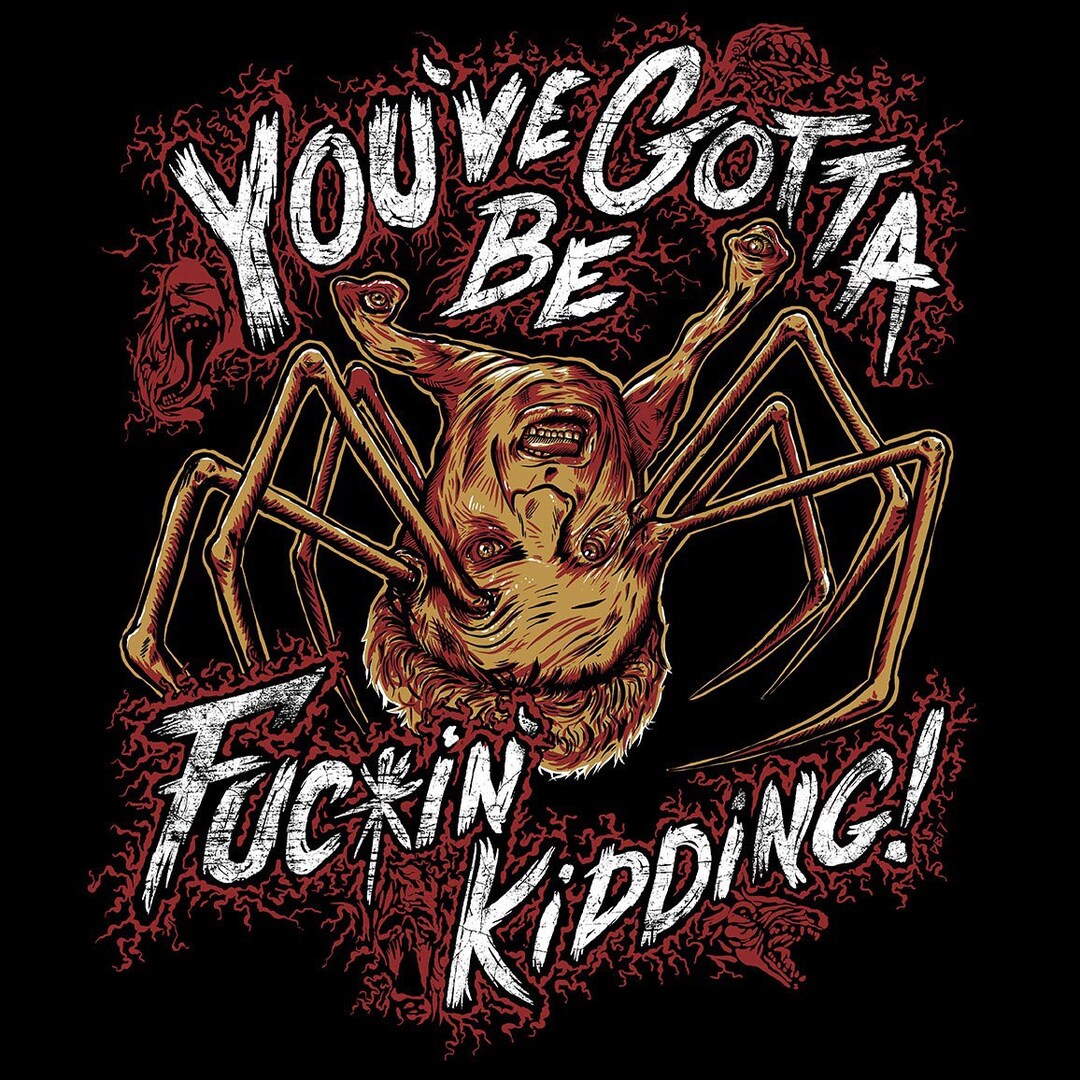 The Thing Norris Spider Head You've Gotta Be Kiddin' Me T Shirt - Etsy