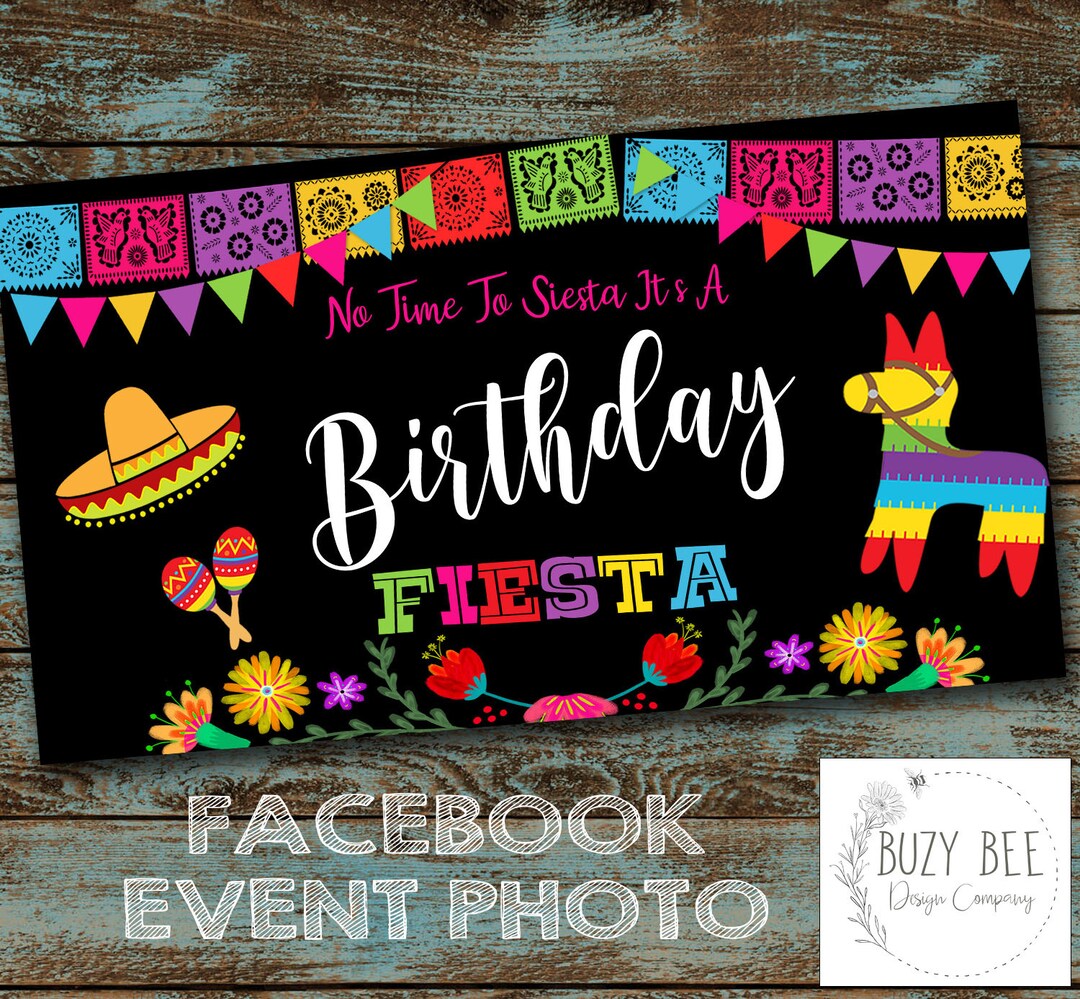 Fiesta Birthday Facebook Event Photo, No Time to Siesta Birthday ...