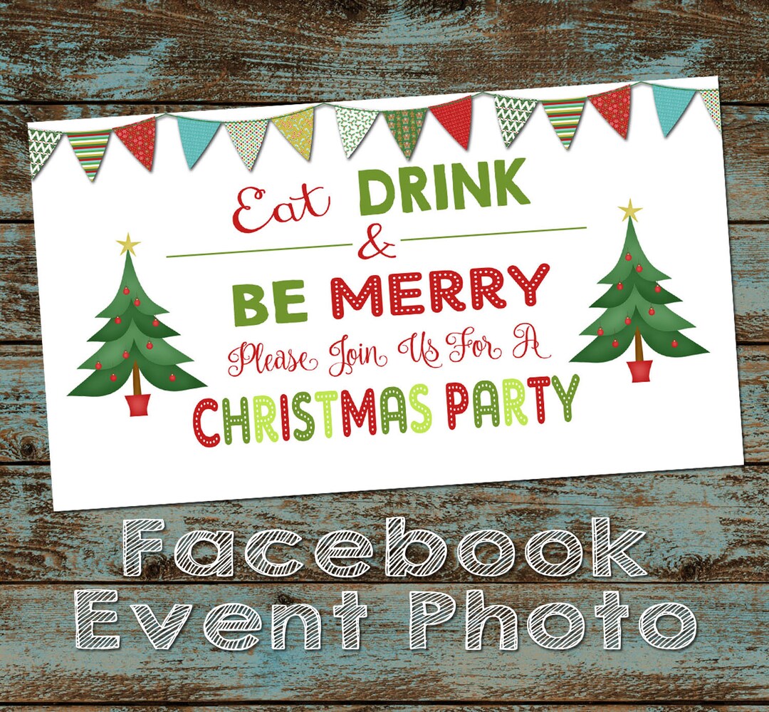 Christmas Party Facebook Event Photo, Eat Drink and Be Merry, Digital ...