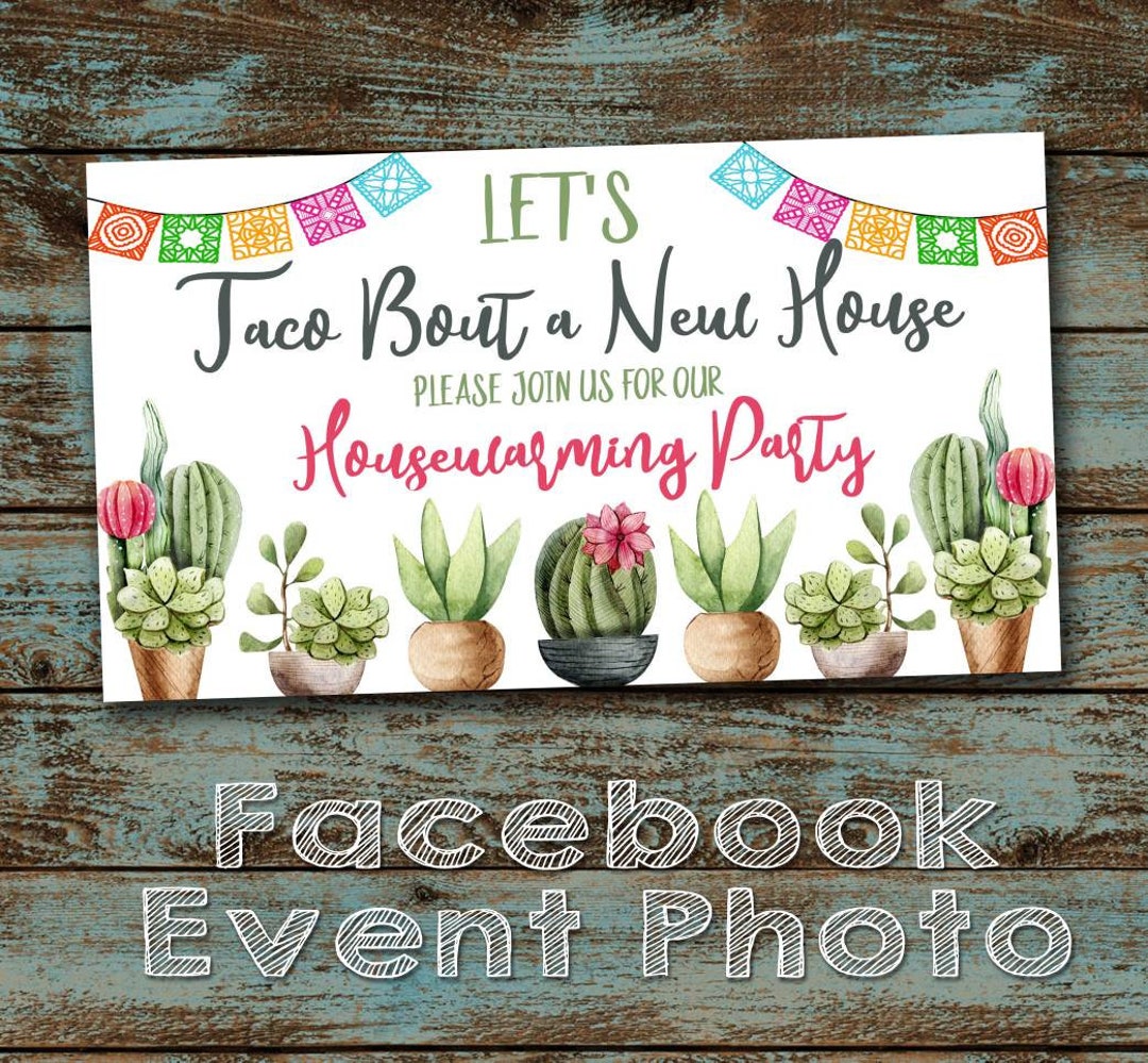 Housewarming Facebook Event Cover Photo, Taco House Party, Housewarming ...