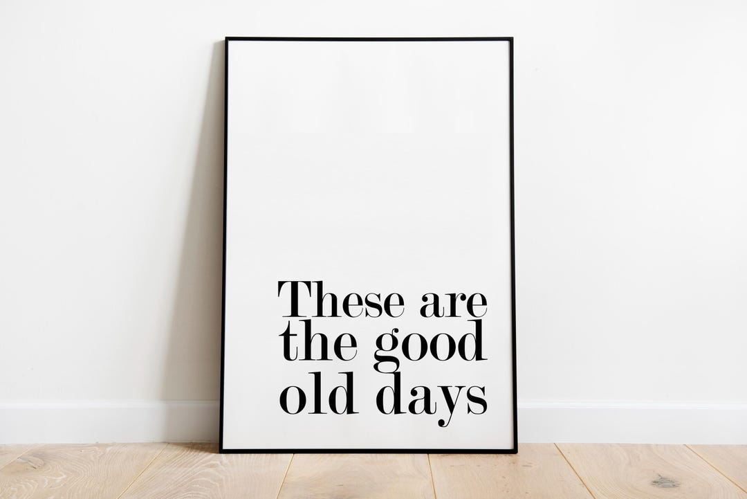 Motivational Quote, Wall Art Print, Positive Quote Poster, Good Old ...