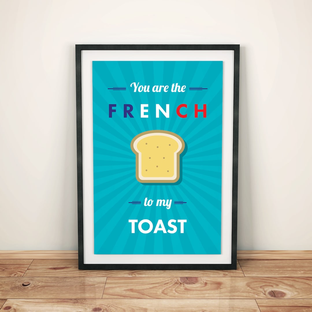 You Are the French to My Toast Love Quote Typographical Print Minimal ...