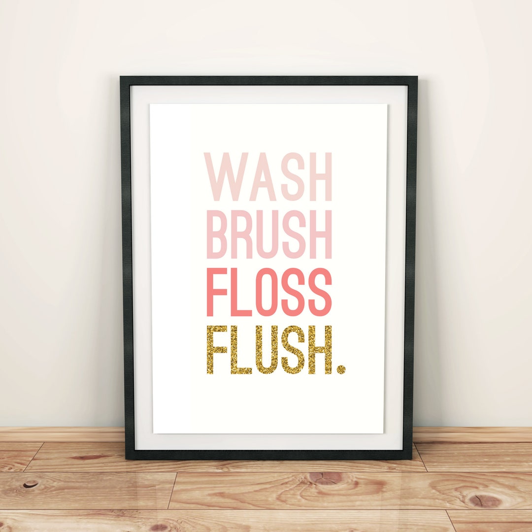 Wash Brush Floss Flush Sign Bathroom Poster Bathroom Print Funny Quotes ...