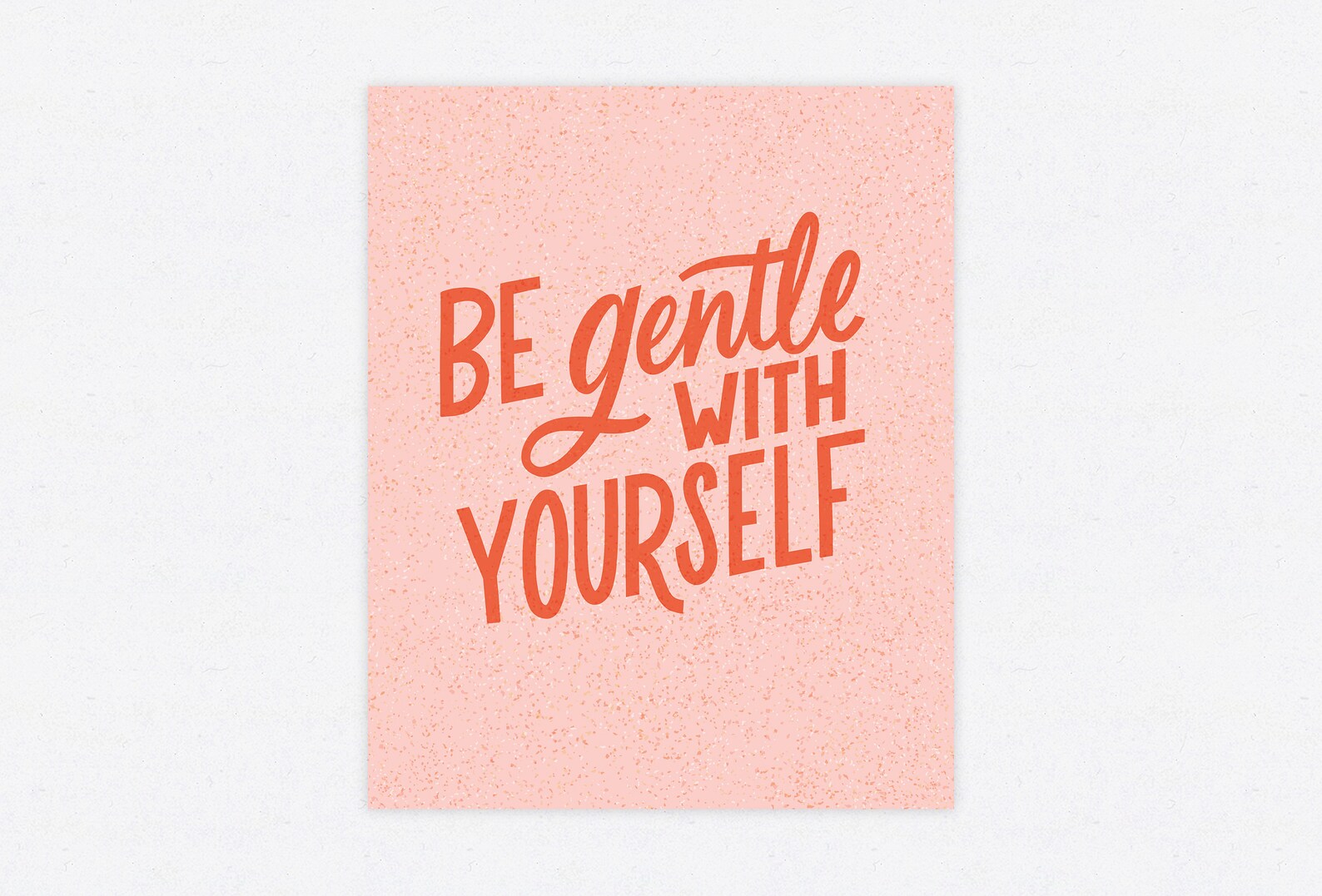 Be Gentle With Yourself 8x10 Art Print Handwritten | Etsy