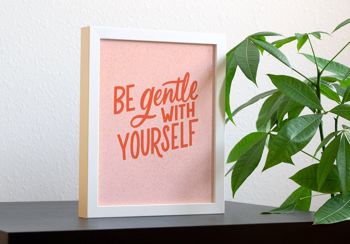 Be Gentle With Yourself 8x10 Art Print Handwritten | Etsy