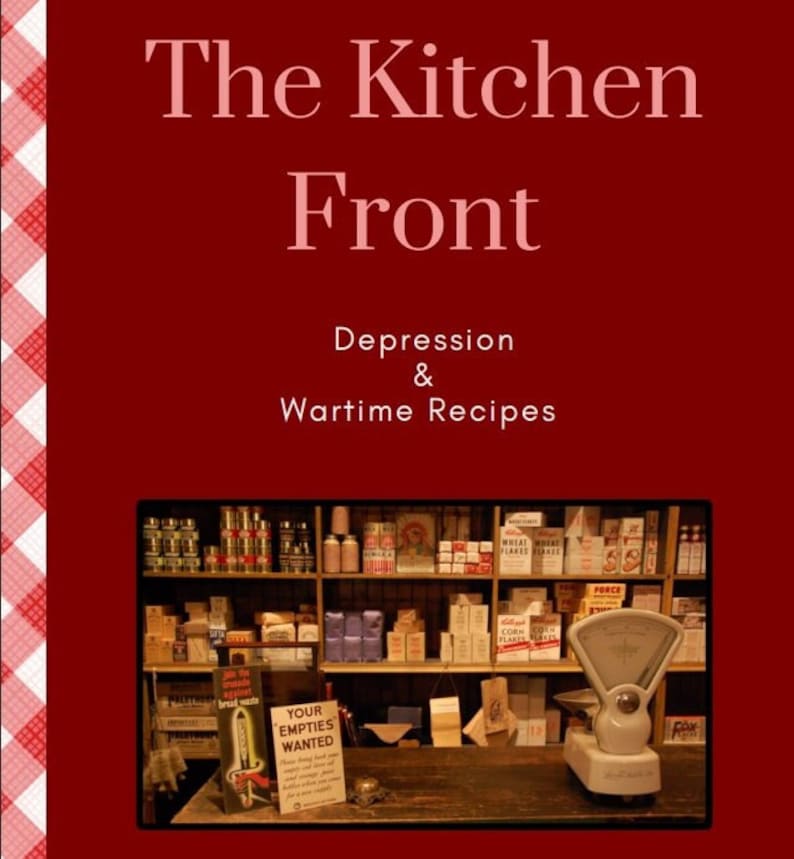 The Kitchen Front - Depression and Wartime Era Recipes Cookbook E-book ...