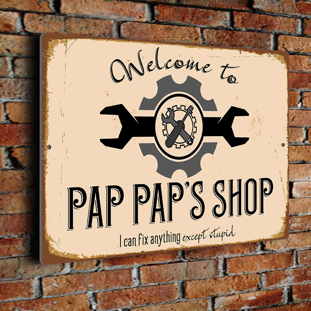 Pap Pap's Shop Sign, I Can Fix Anything Except Stupid, Vintage Design ...