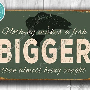 FISH SIGN, Fish Signs, Nothing Makes a Fish BIGGER Than Almost Being ...