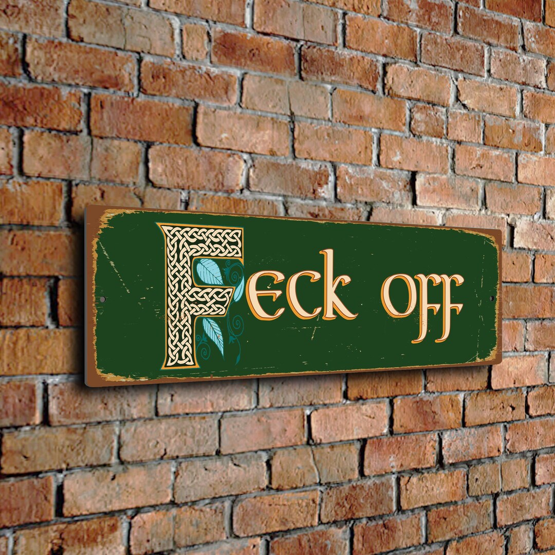 Feck off Sign: Celtic Irish Bar Decor - Etsy