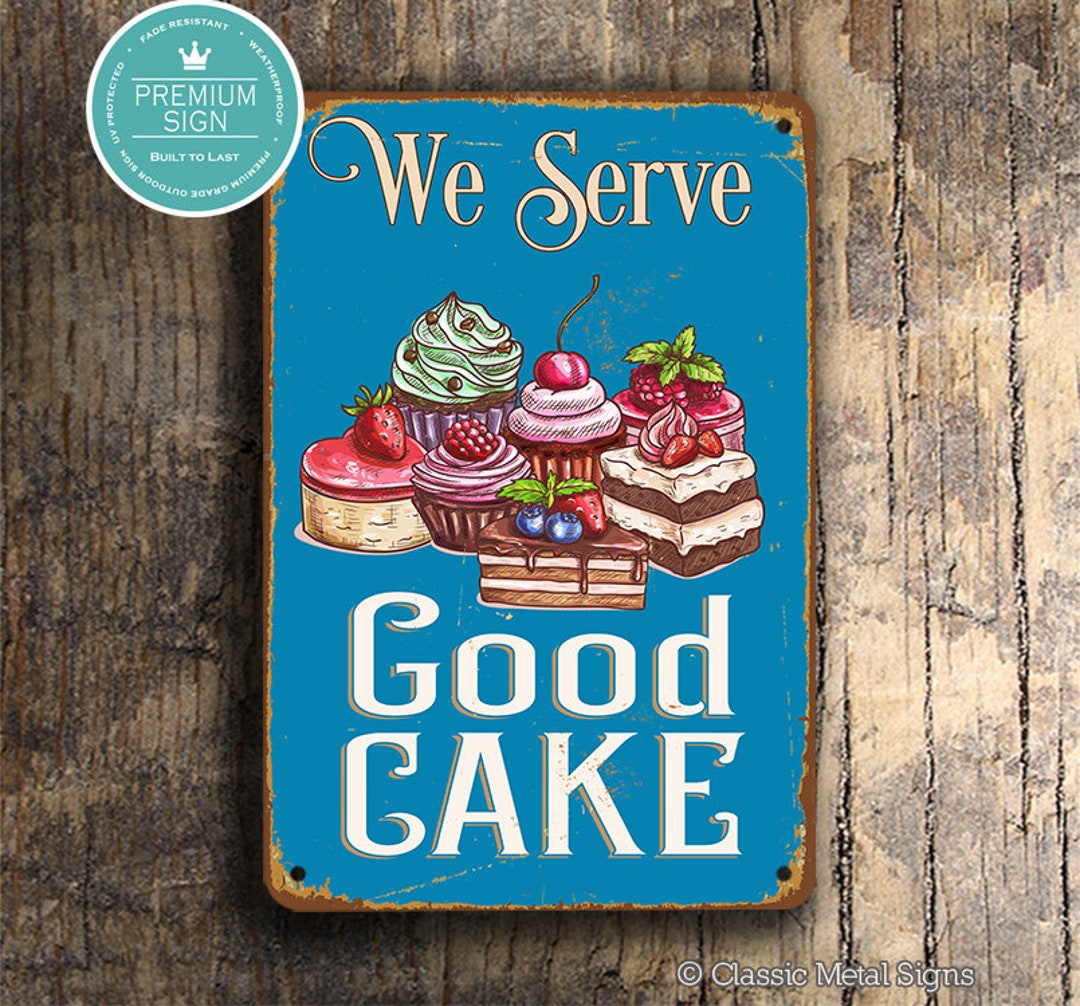 CAKE SIGN, Cake Signs, Vintage Style Cake Sign, We Serve Good Cake Sign ...