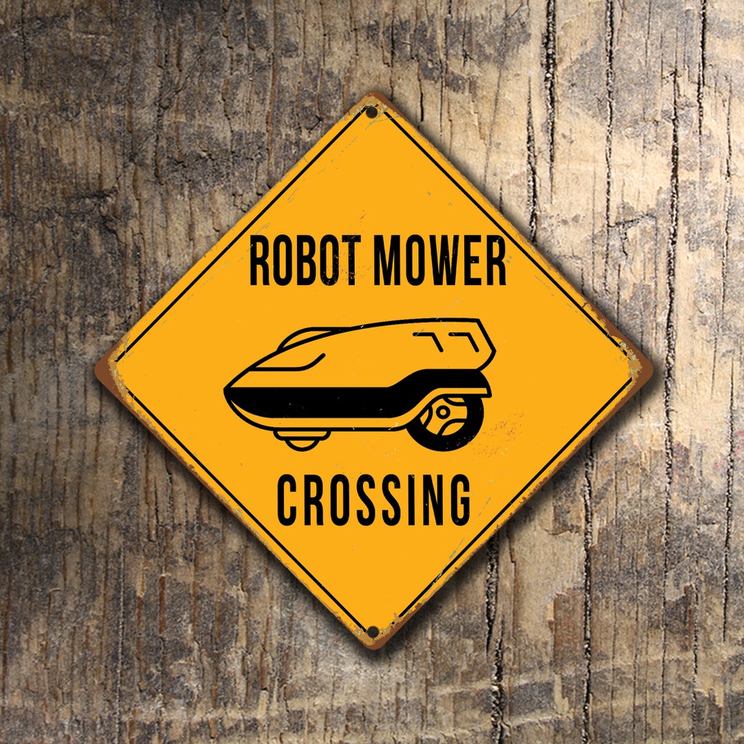 ROBOT MOWER CROSSING Sign, Robot Mower Xing Signs, Garden Robot Mower ...