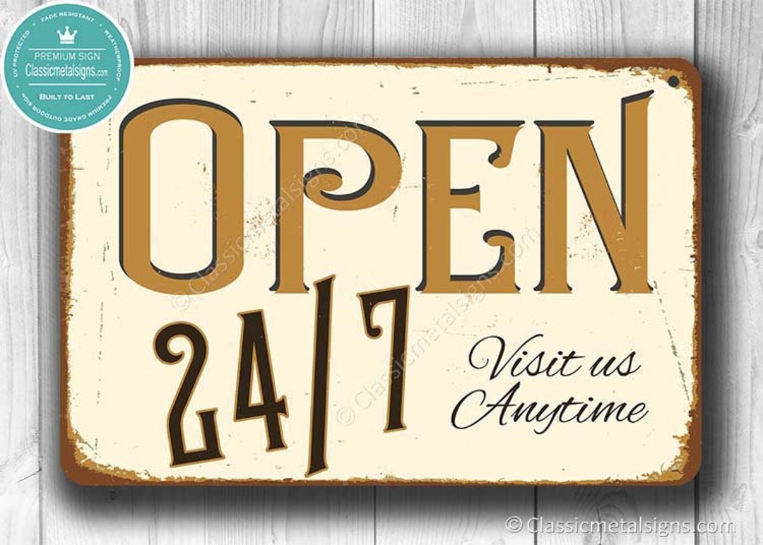 Open 24/7 Sign, Vintage Style Open 24/7 Sign, Come in We're Open Sign ...