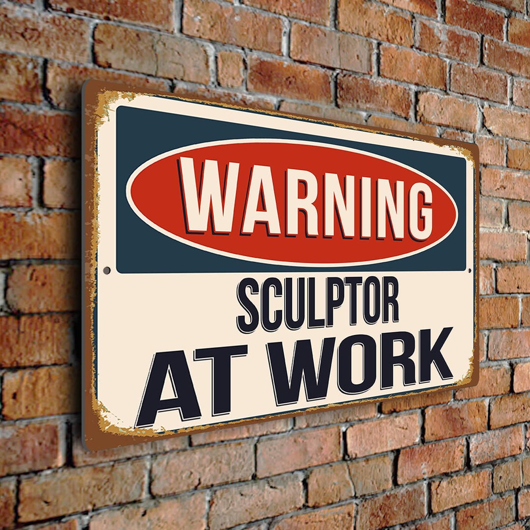 Warning Sculptor at Work Sign – Vintage Style Aluminum Composite Plaque ...