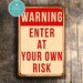 ENTER at Your OWN RISK Sign, Enter at Your Own Risk Signs, Home Bar ...