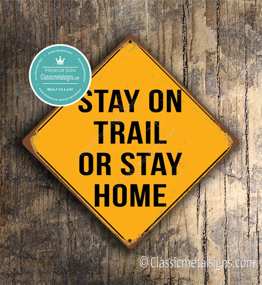 STAY ON TRAIL or Stay Home Sign, Trail Signs, Vintage Style Trail Sign ...