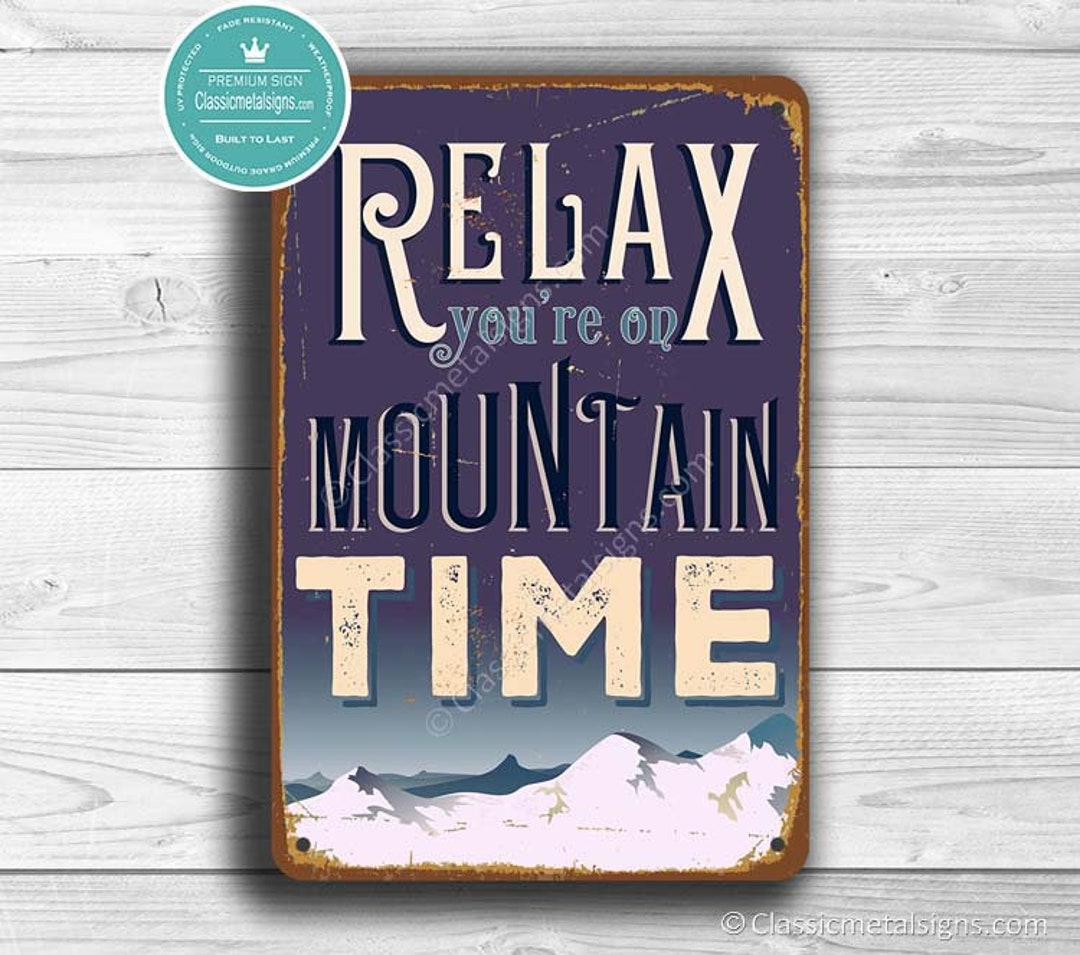 RELAX You're on MOUNTAIN TIME Sign, Vintage Style Mountain Time Sign ...