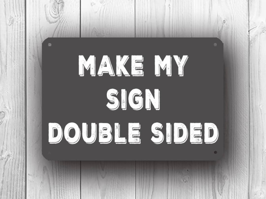 ADD ON - Make Any Sign Double Sided - Etsy