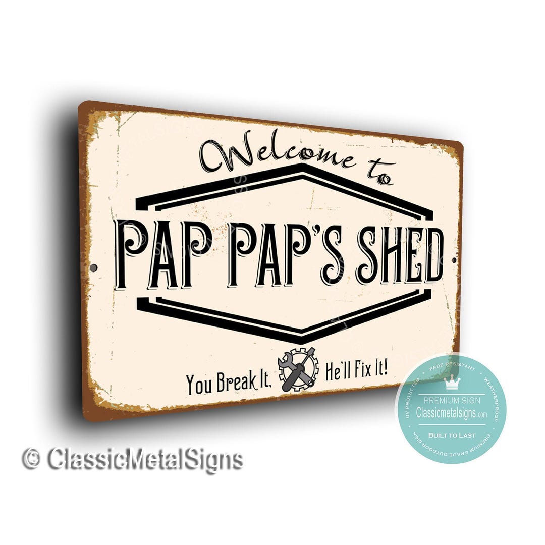 Shed Sign: Pap Pap's You Break It He'll Fix It - Rustic Vintage Style ...