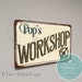 Gift for Pop Pop's Workshop Sign Gift for Pop Sign - Etsy
