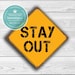 STAY OUT SIGN Stay Out Signs Danger Stay Out Yellow Stay - Etsy
