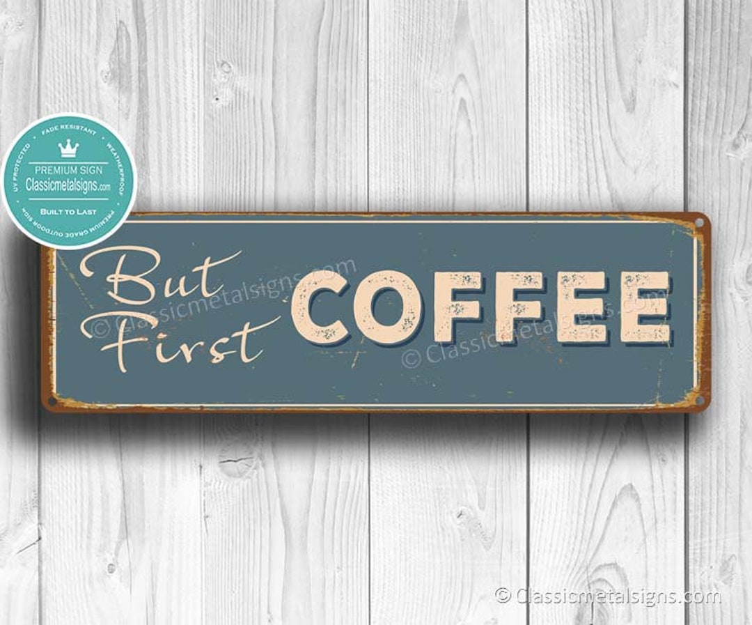 BUT FIRST COFFEE Sign, Coffee Signs, Vintage Style Coffee Sign, Cafe ...