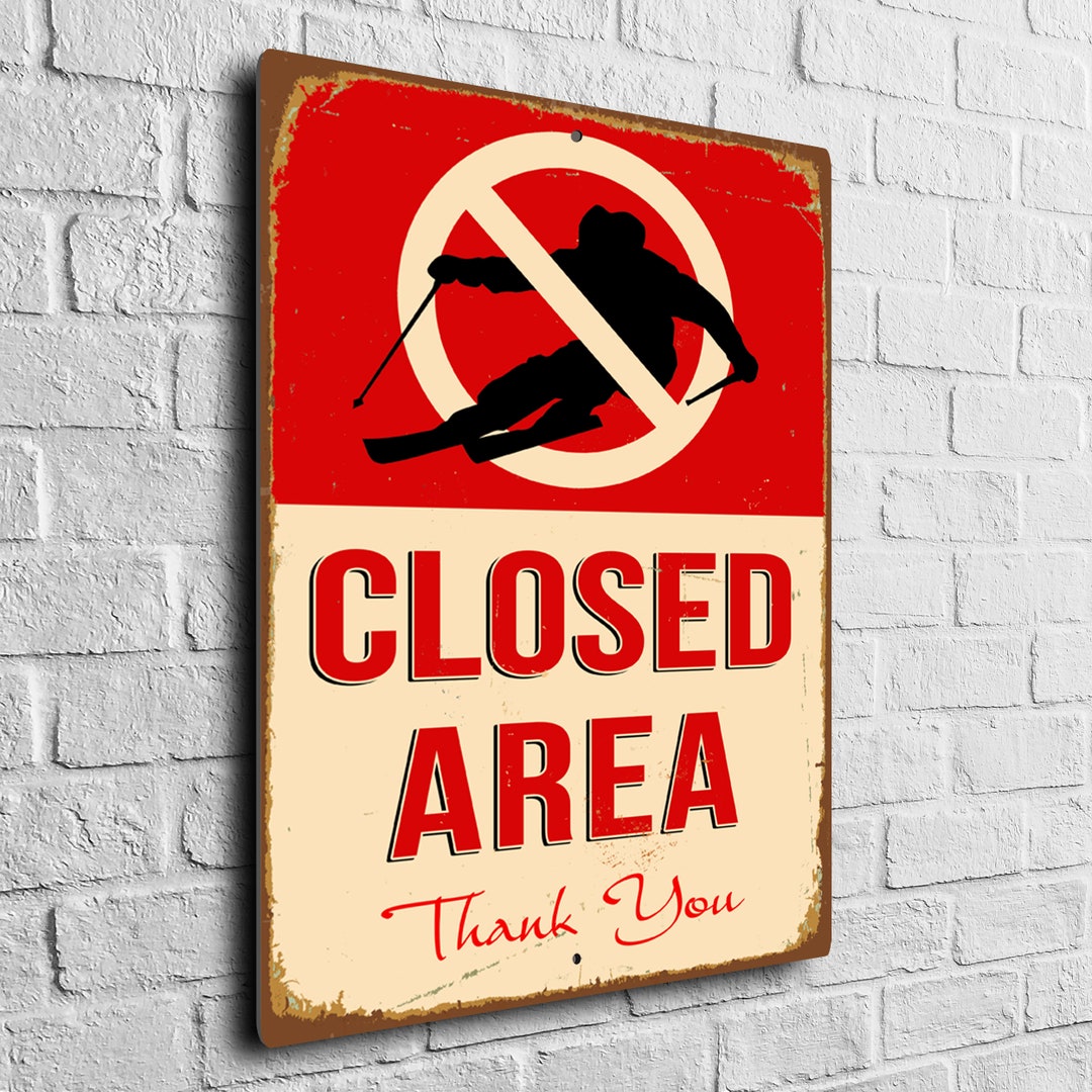 Ski Sign, CAUTION CLOSED AREA, Ski Signs, Ski Safety Signs, Outdoor ...