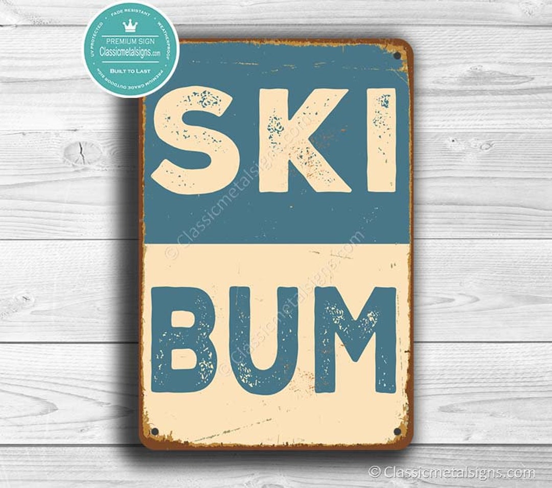 SKI BUM SIGN, Ski House Signs, Ski Bum, Vintage Style Ski Bum Signs ...