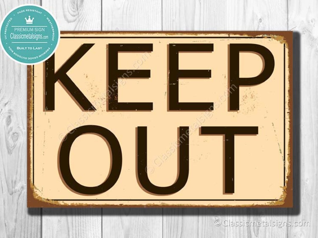 KEEP OUT SIGN, Keep Out Signs, Vintage Style Keep Out Sign, Outdoor ...
