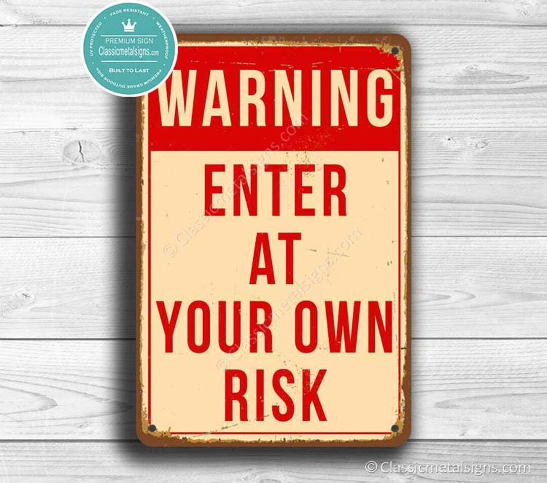 ENTER at Your OWN RISK Sign, Enter at Your Own Risk Signs, Home Bar ...