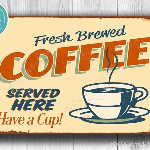 Fresh Brewed Coffee Served Here Metal Sign Wall Decor for | Etsy