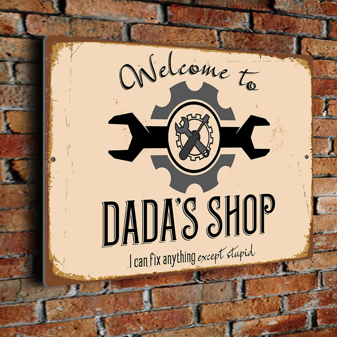 Dada's Shop Sign, I Can Fix Anything Except Stupid, Vintage Design ...