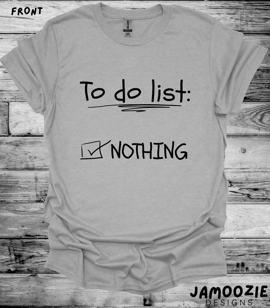 Todays to Do List : .... Nothing ....black Writing Unisex Softstyle T ...