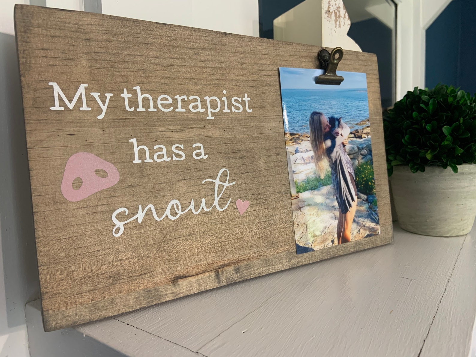 My Therapist Has a Snout - Wooden Photo Sign With Clip for 4x6" Photo ...