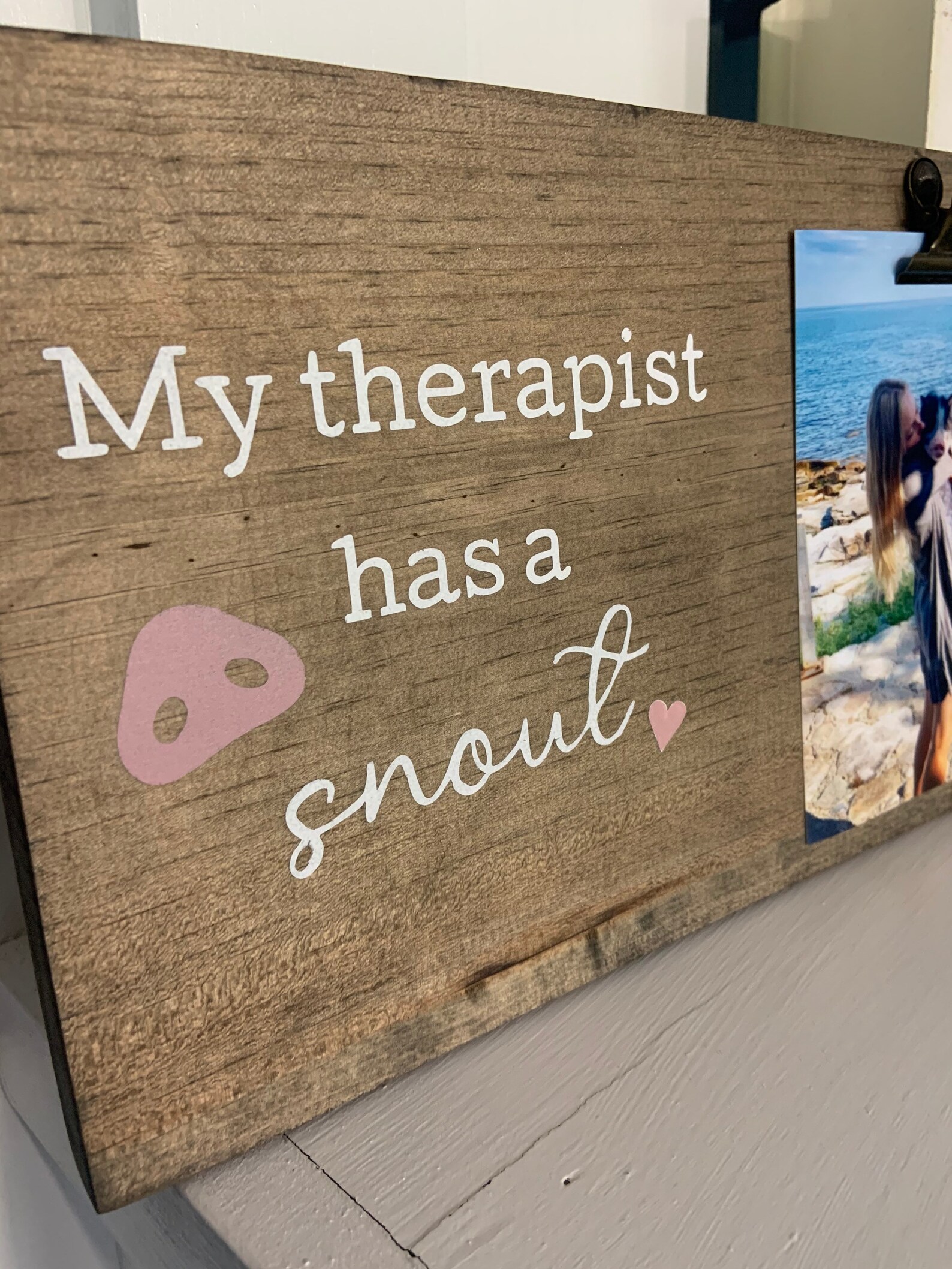 My Therapist Has a Snout - Wooden Photo Sign With Clip for 4x6" Photo ...