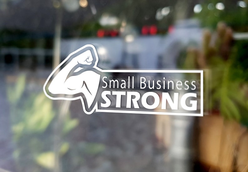 Small Business Strong Sign Windows Sign Support Local - Etsy
