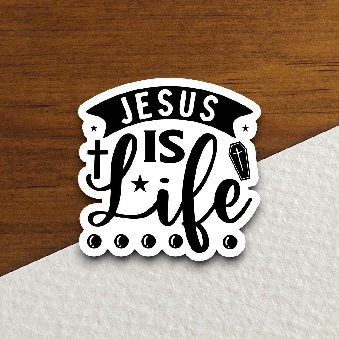 Jesus is Life Sticker, Religious Sticker, Faith Sticker, Worship ...