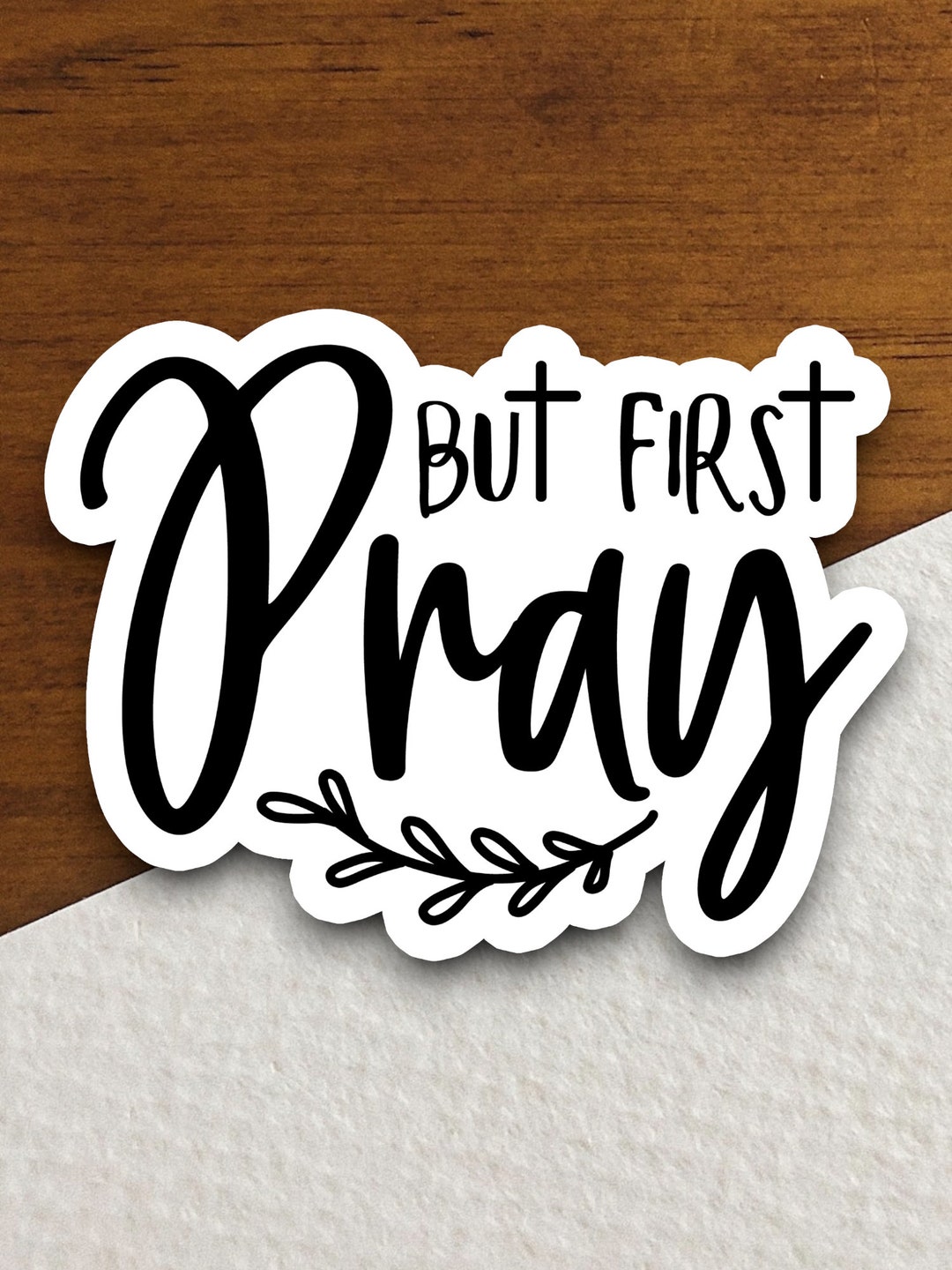 But First Pray Sticker, Religious Sticker, Faith Sticker, Worship ...
