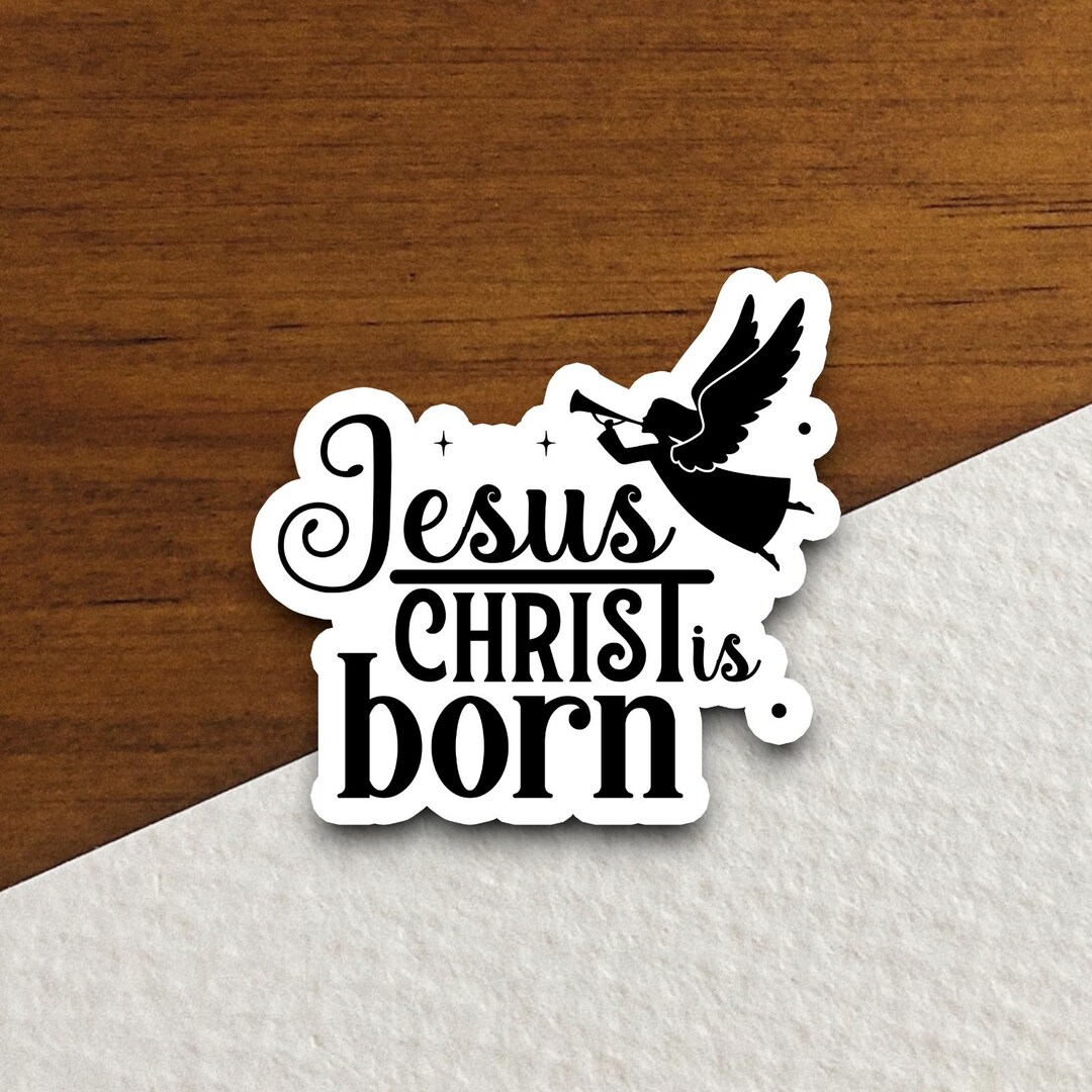 Jesus Christ is Born Sticker, Religious Sticker, Faith Sticker, Worship ...