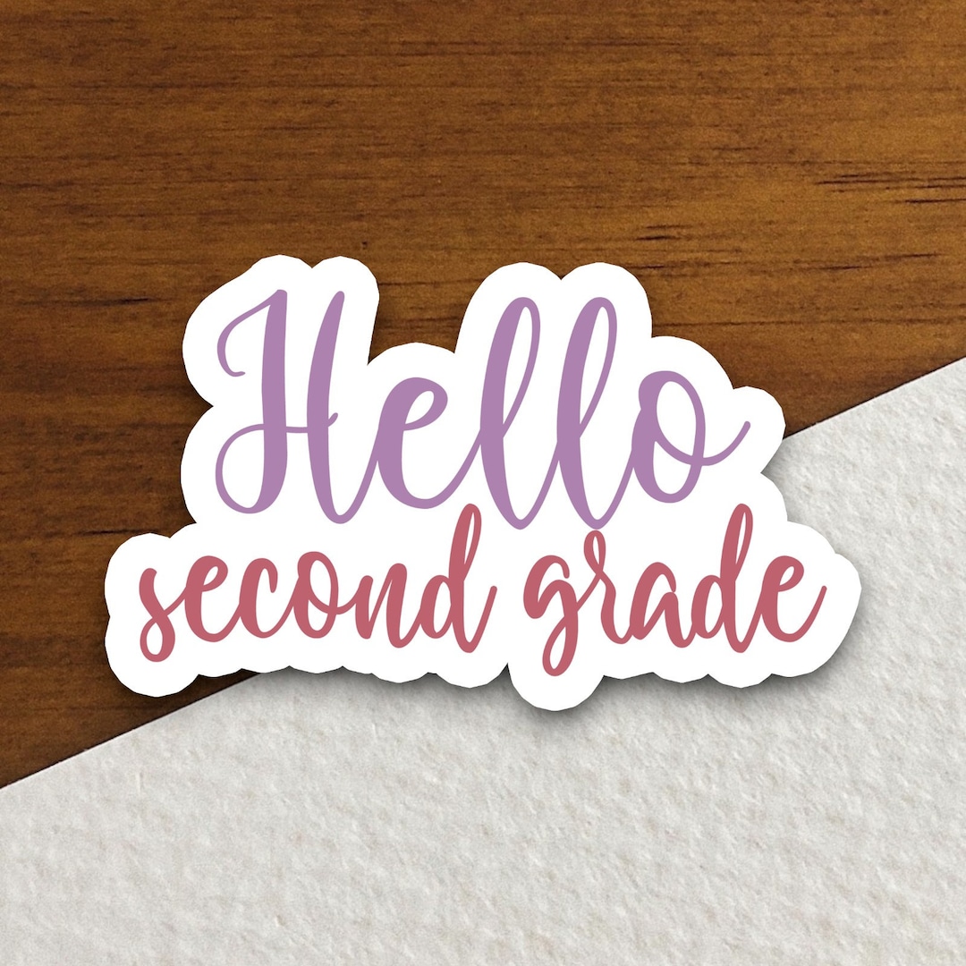 Hello Second Grade Sticker, Teacher Sticker, Education Sticker, School ...