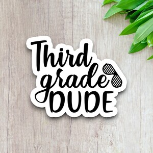 Third Grade Dude Sticker, Teacher Sticker, Education Sticker, School ...
