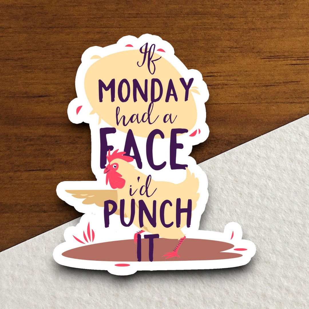 If Monday Had a Face I'd Punch It Sticker, Funny Stickers, Laptop ...