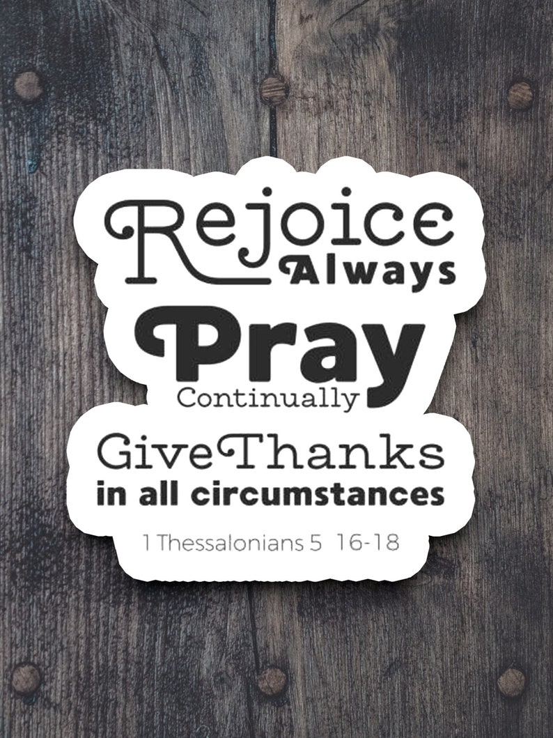 Rejoice Always Pray Continually Give Thanks Sticker, Religious Sticker ...