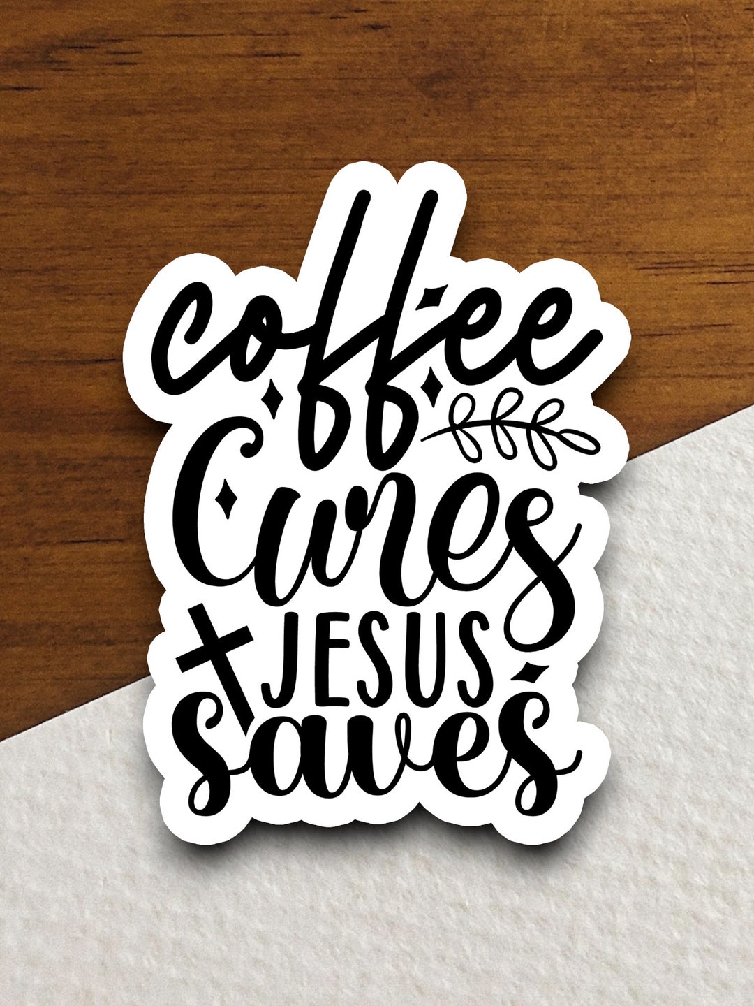 Coffee Cures Jesus Saves Sticker, Coffee Sticker, Jesus Sticker ...