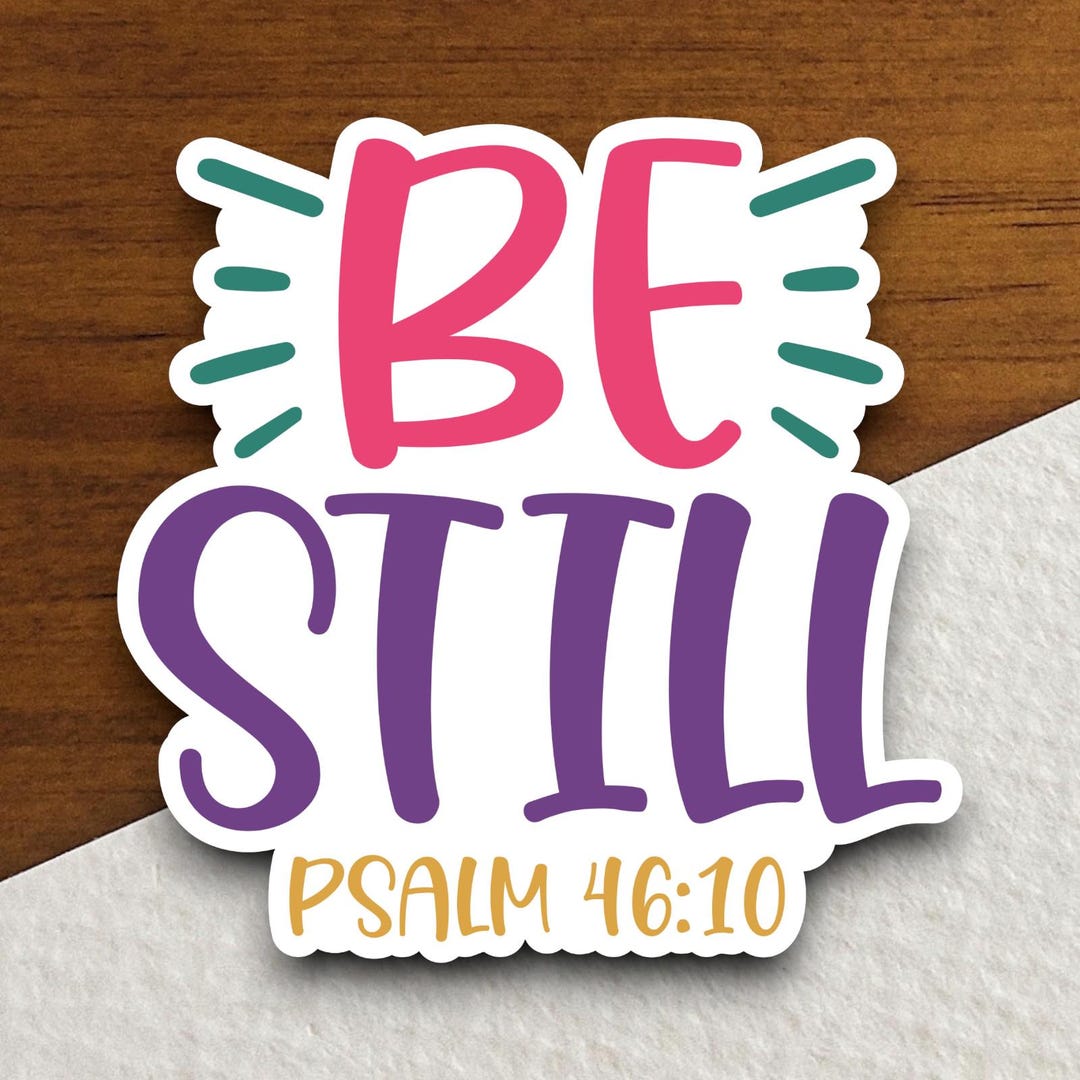 Be Still Sticker: Religious Faith, Christian Scripture - Etsy