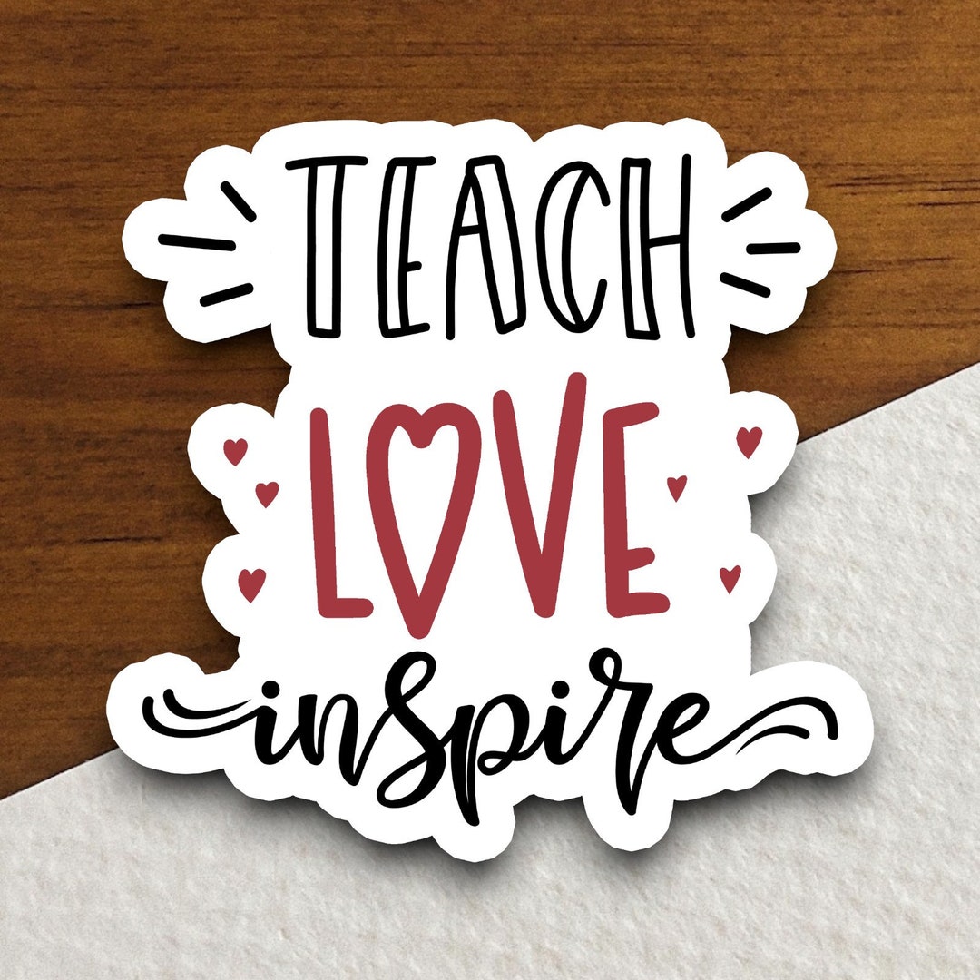 Teach Love Inspire Sticker, Teacher Sticker, Education Sticker, School ...
