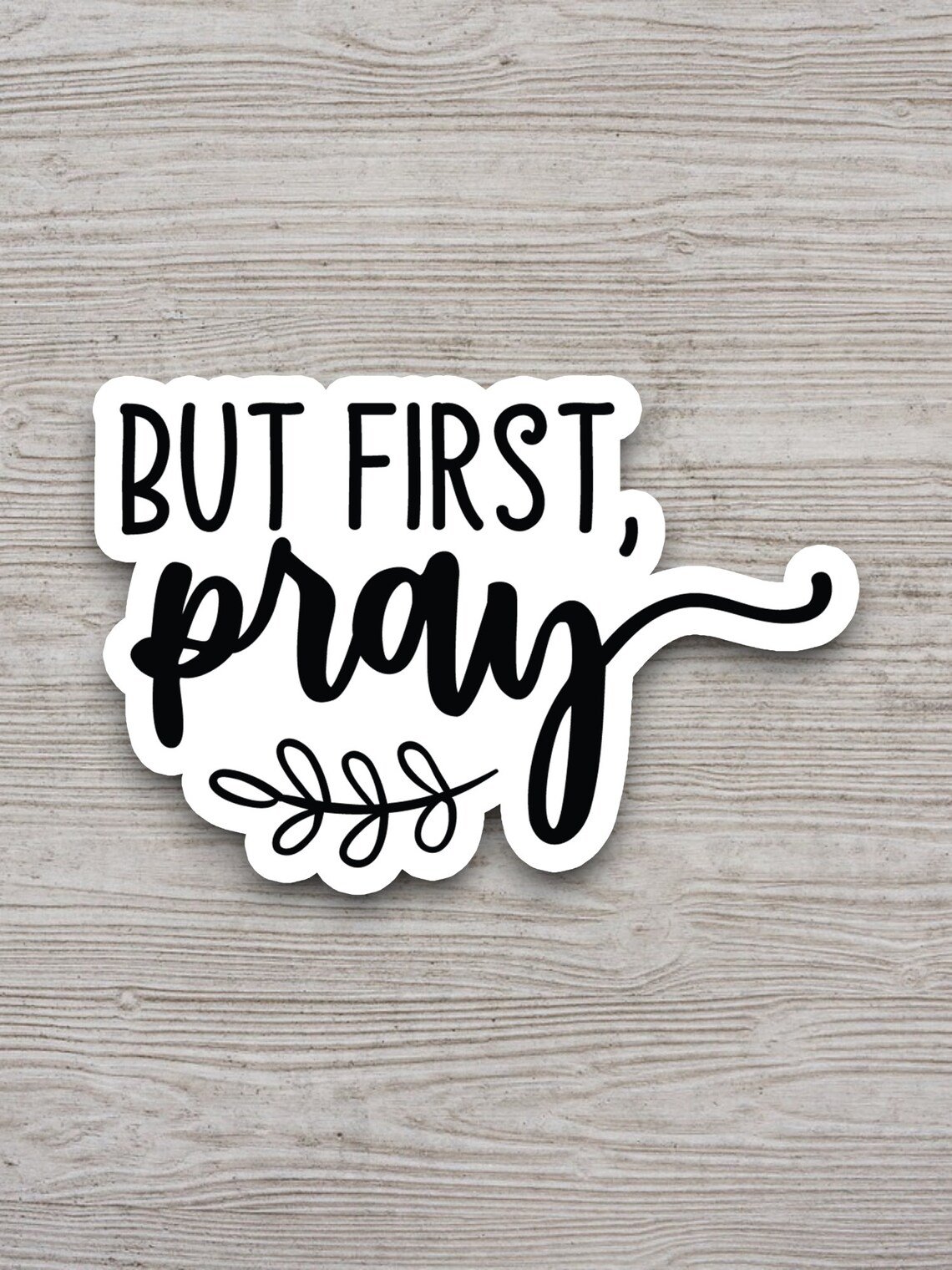 But First Pray Sticker, Religious Sticker, Faith Sticker, Worship ...