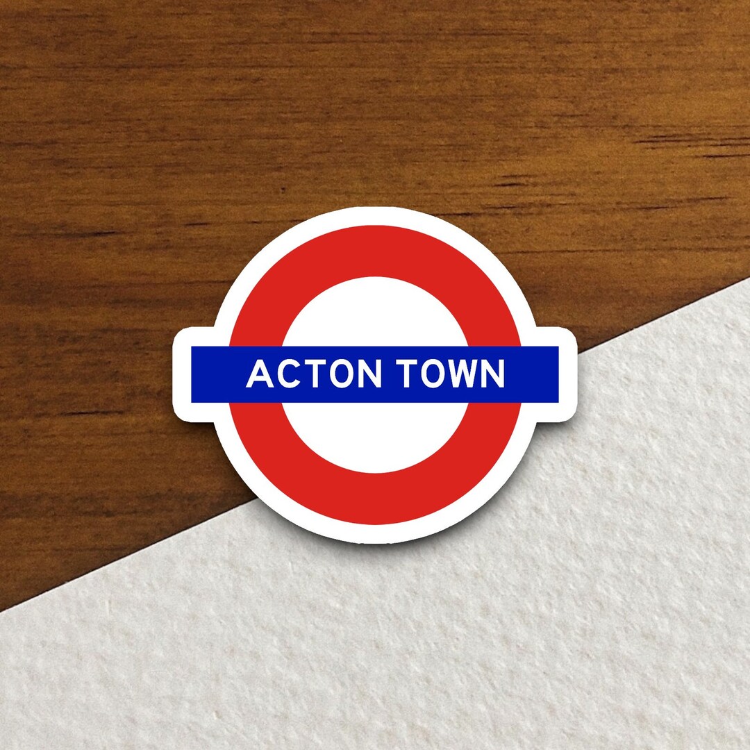 London Underground Acton Town Sticker, Souvenir London Sticker, Road ...