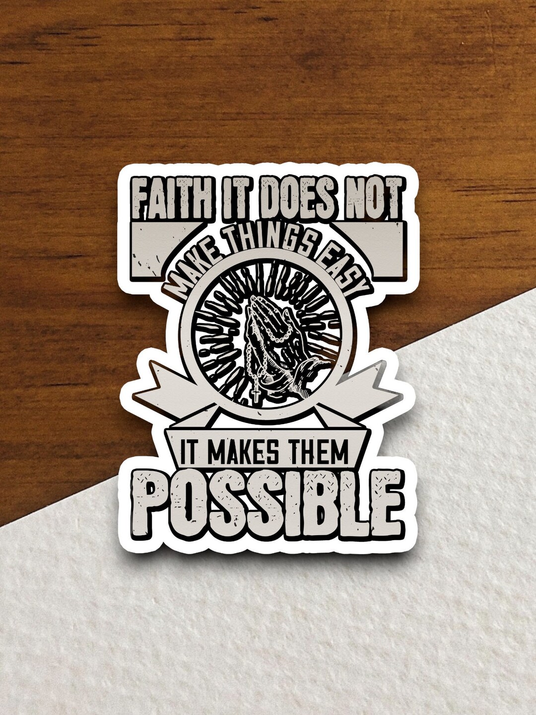 Faith It Does Not Make Things Easy It Makes Them Possible Sticker ...